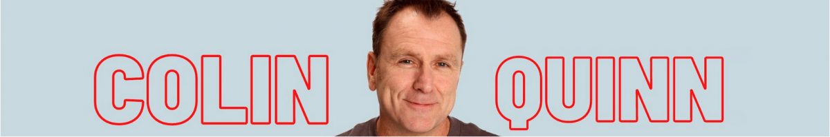 THE OFFICAL SITE OF COLIN QUINN